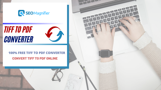 TIFF To PDF Converter Free Tiff To PDF SEO Magnifier